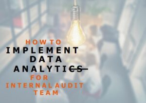 How to Implement Data Analytics for Internal Audit Team - Quaditix